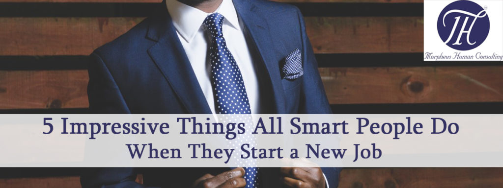 Impressive Things Smart People Do At their New Job
