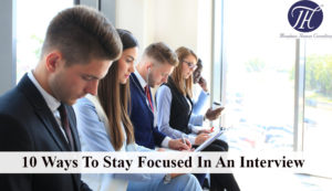 10 Ways To Stay Focused In An Interview - Morpheus Human Consulting
