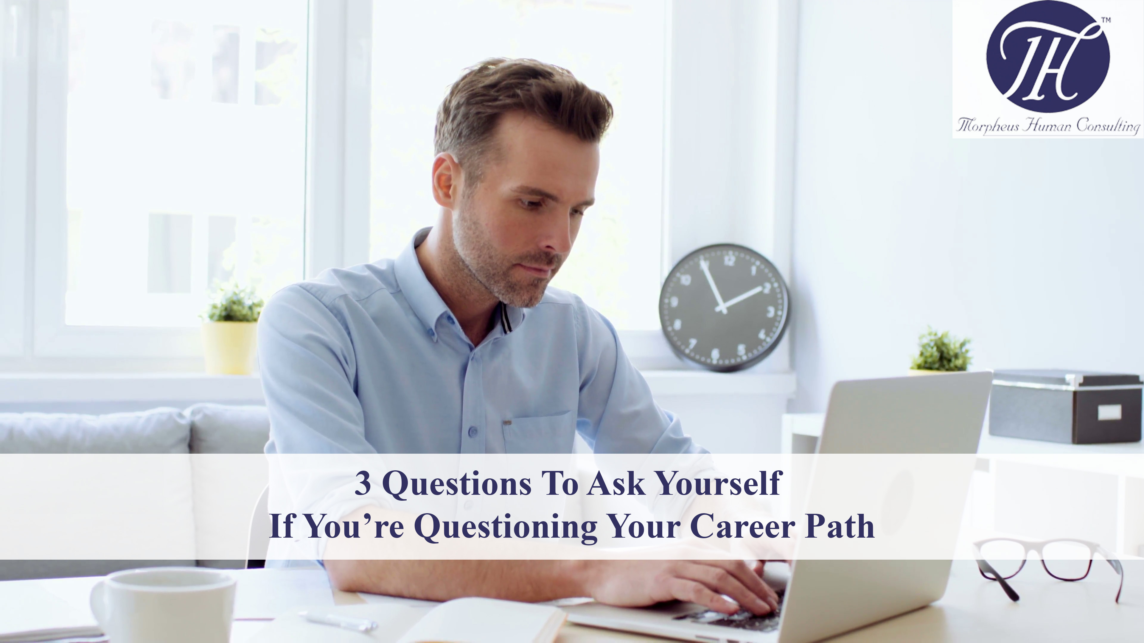 3 Questions to Ask Yourself if You’re Questioning Your Career Path - MHC