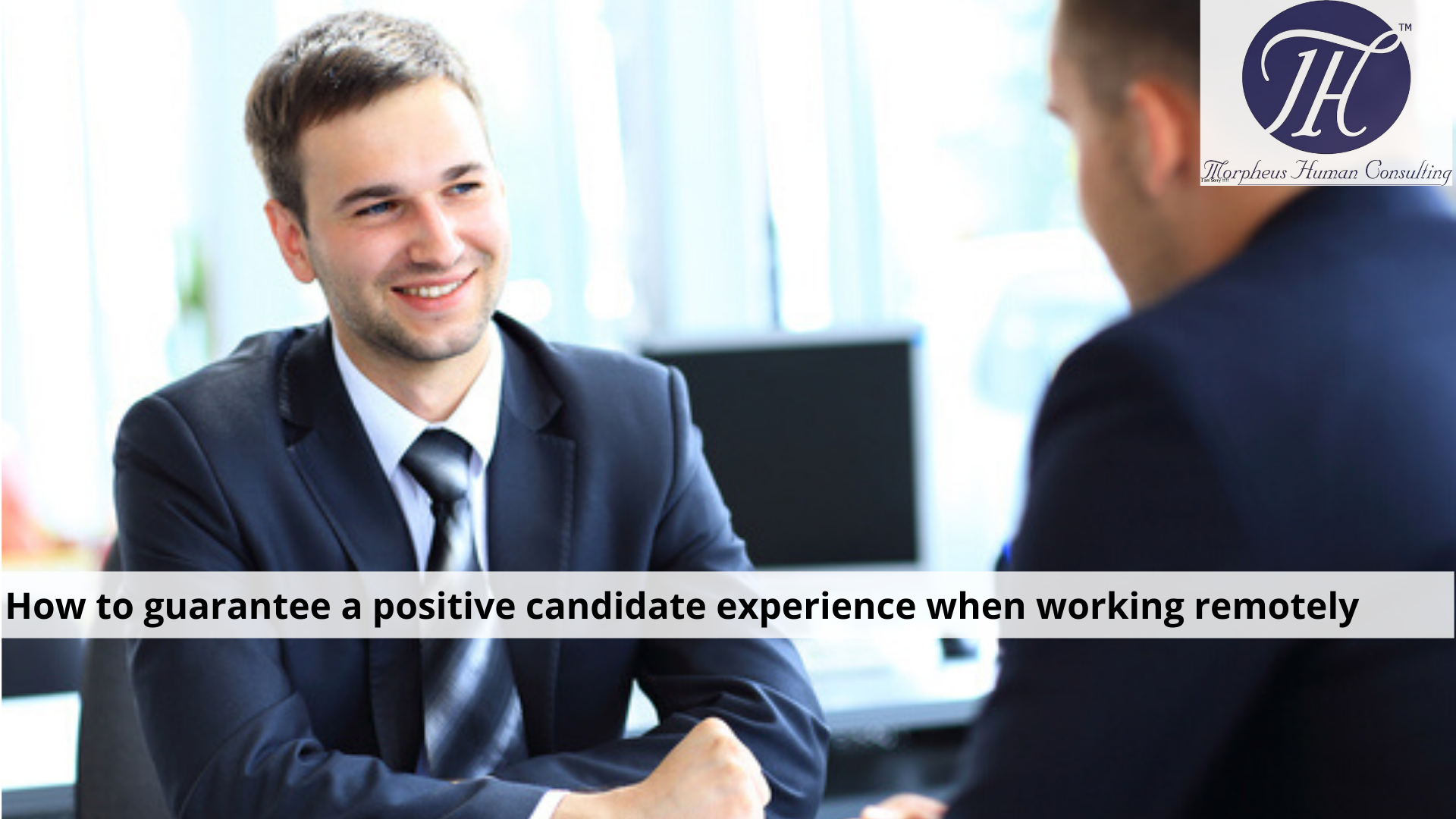 How to guarantee a positive candidate experience when working remotely ...